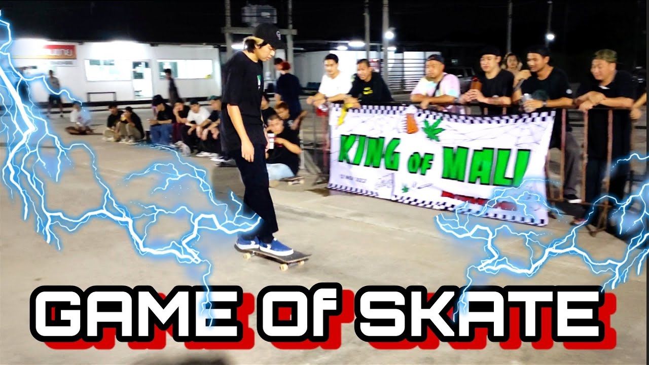 GAME Of SKATE Final บอม/ดราฟ/สก๊อต KING OF MALI Skateboard Jam 🛹 - YouTube