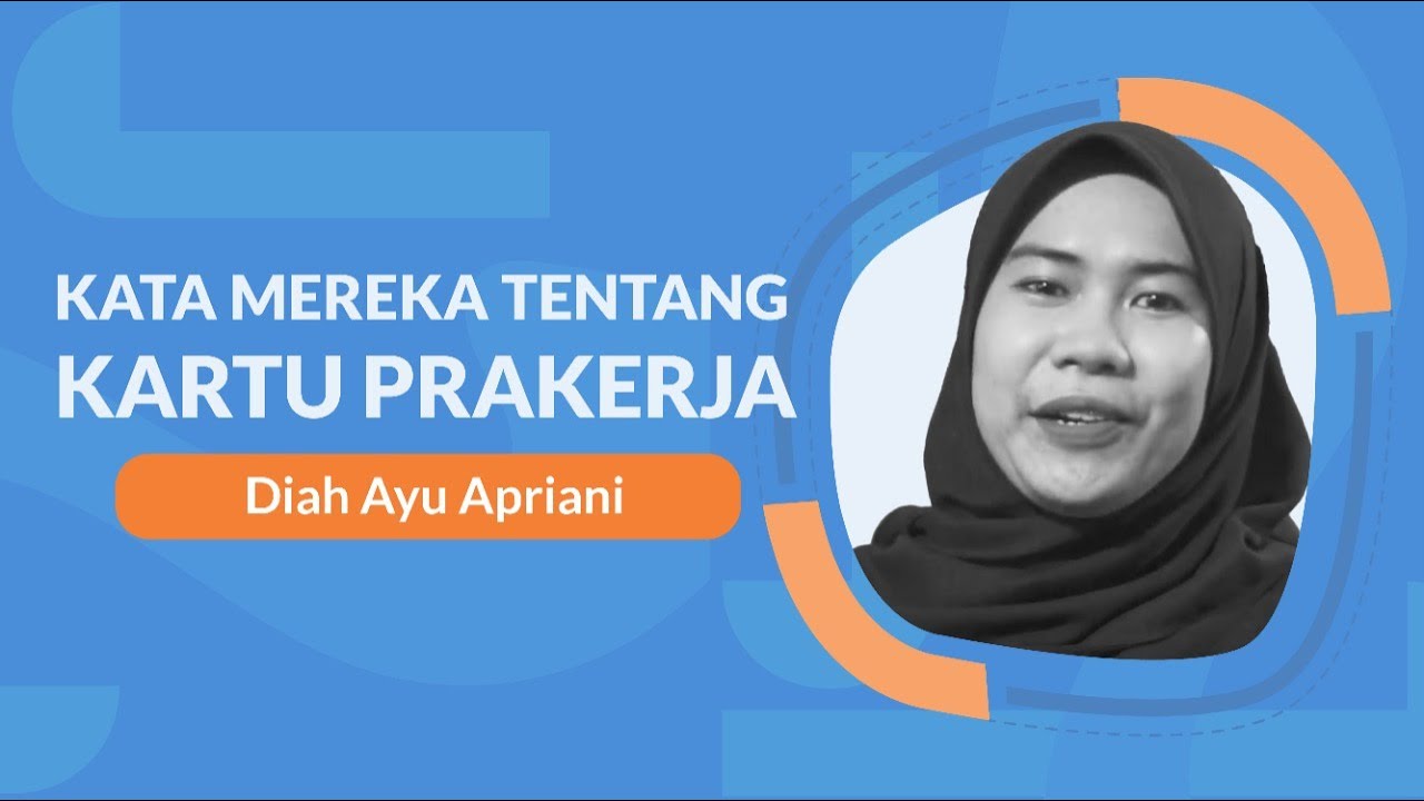 Kata Mereka Tentang Kartu Prakerja | Diah Ayu Apriani - YouTube