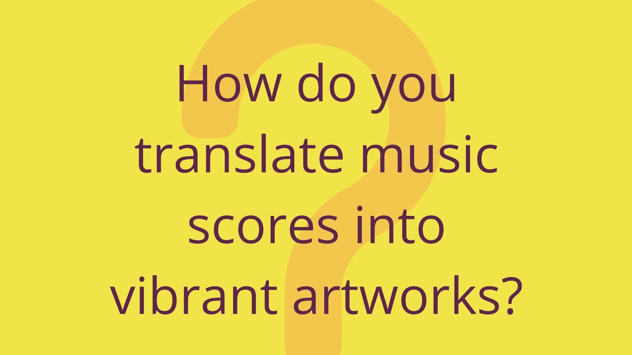Melody Mondays: How do you translate music scores into vibrant artworks ...