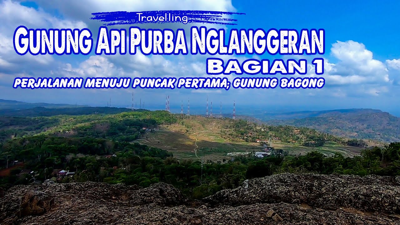 Pendakian Gunung Api Purba Nglanggeran 2020 Part 1: Gunung Bagong - YouTube