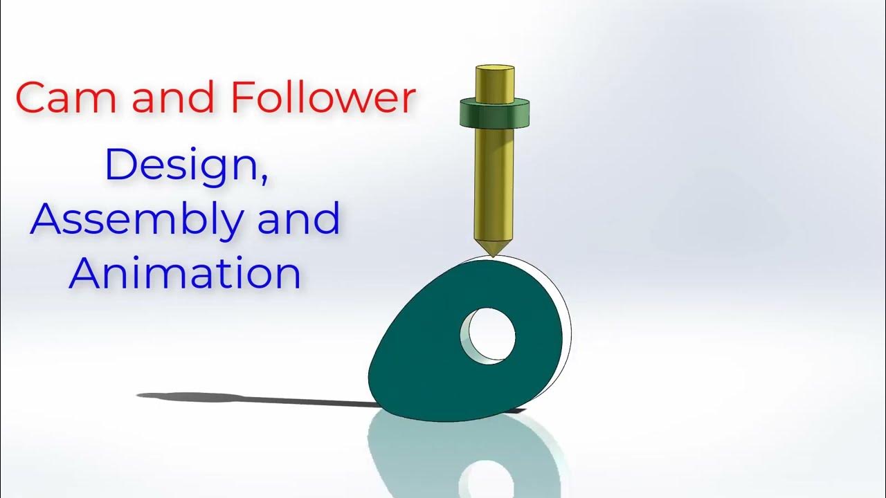 Cam and Follower Design, Assembly and Animation in SolidWorks - YouTube