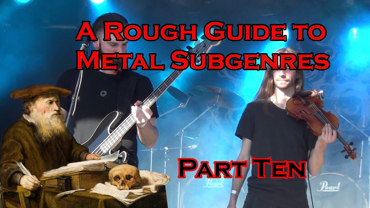 A Rough Guide To Metal Subgenres Part 10 reupload YouTube a-rough-guide-to-metal-subgenres-part-10-reupload-youtube