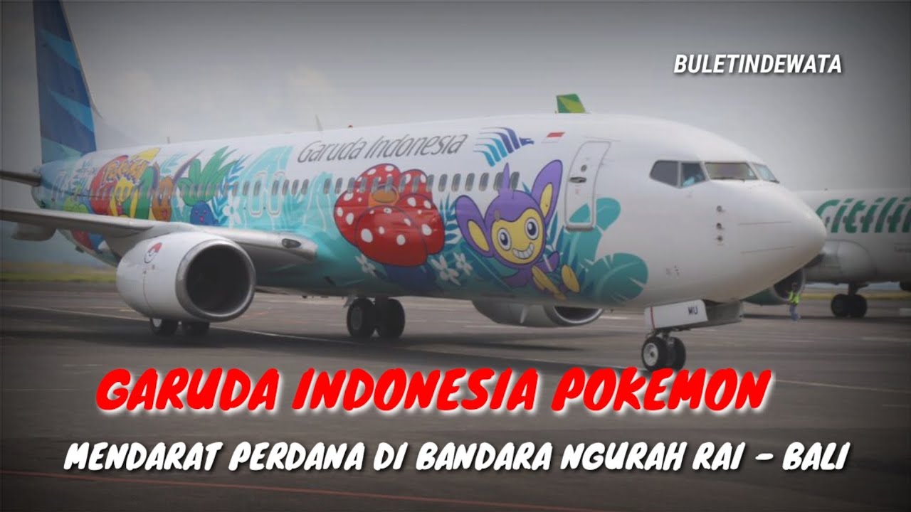GARUDA INDONESIA POKEMON | PIKACHU JET, MENDARAT PERDANA DI BANDARA I ...