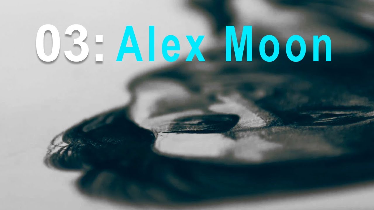 Artists Around Us #3 - Alex Moon - YouTube