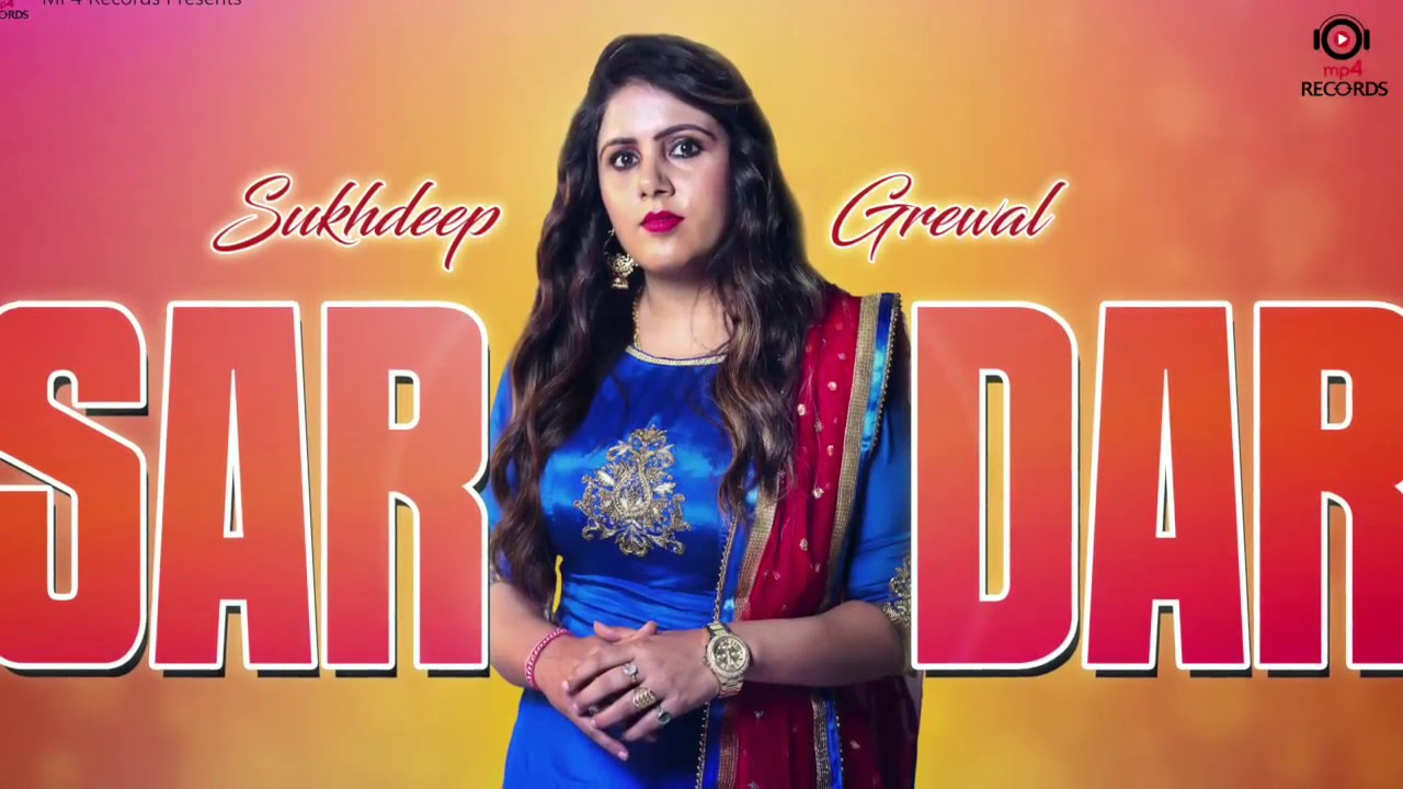 Sukhdeep Grewal | Sardar | New Punjabi Song 2018 | MP4 Records - YouTube