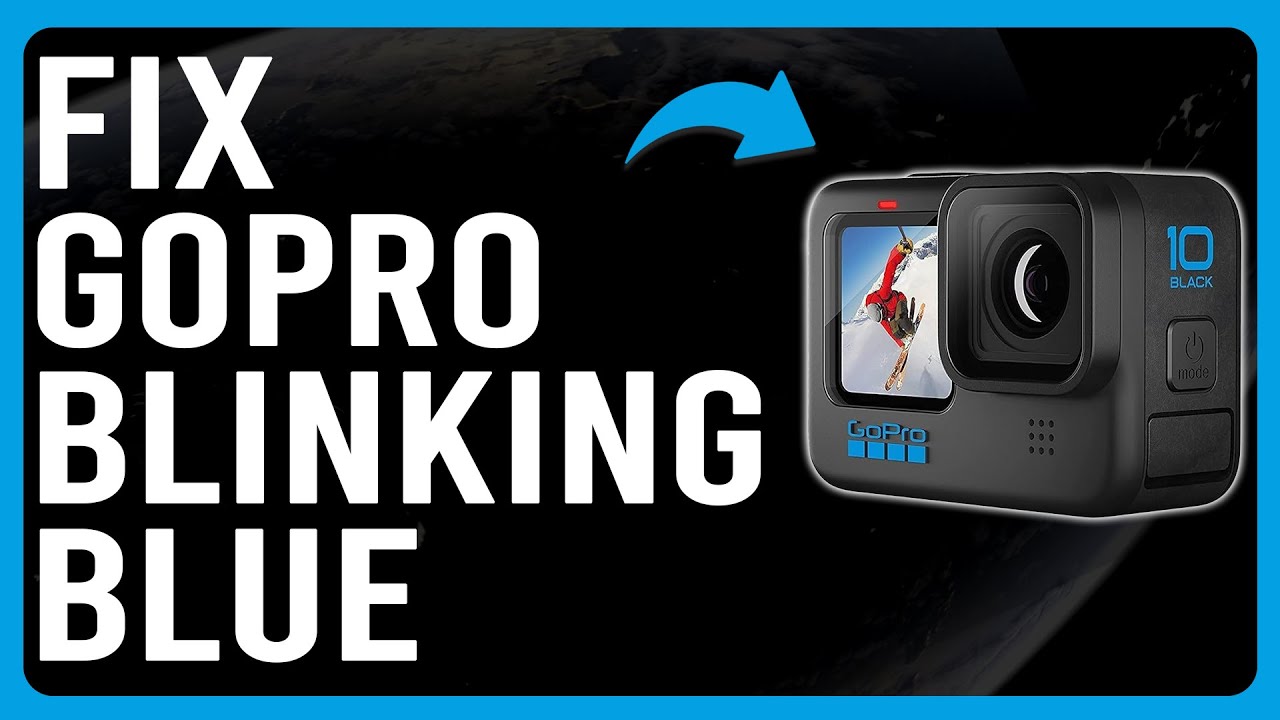 How To Fix GoPro Blinking Blue (Understand Why This Happens And How To ...