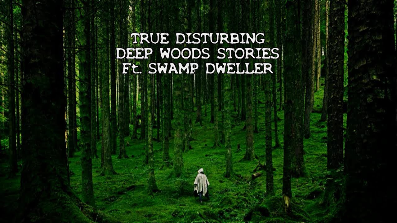 5 TRUE DEEP WOODS Ft. Swamp Dweller - YouTube