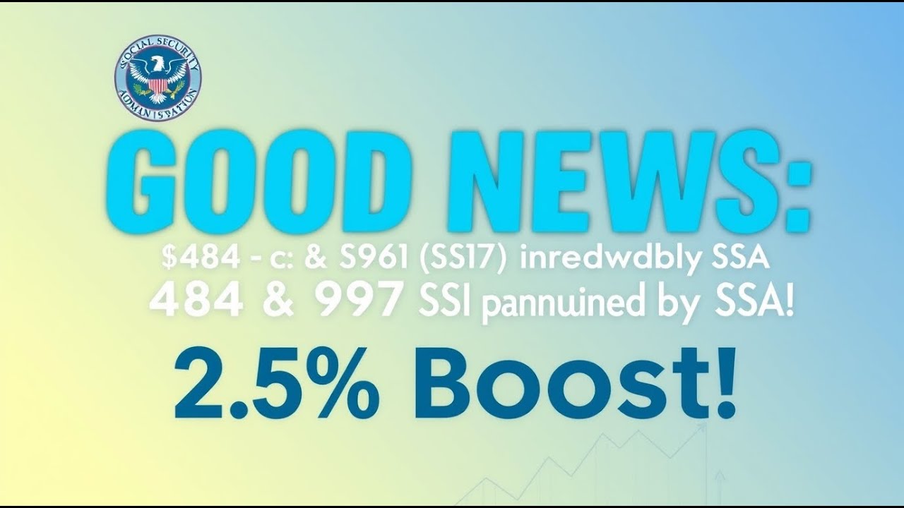 GOOD NEWS: $484 & $967 SSI Payments Announced by SSA – 2.5% Boost for ...