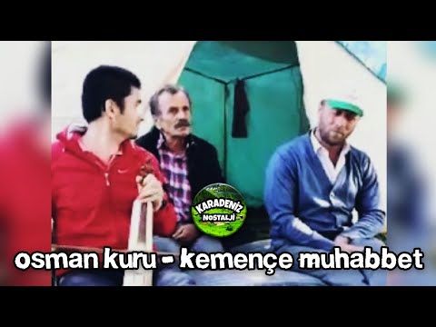 Osman Kuru - Kemençe Muhabbet (Dinlemeye Değer) 2018