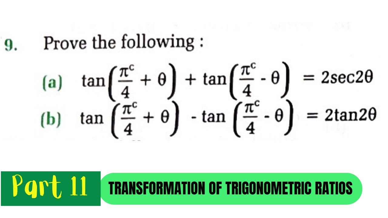 P11 Prove that: tan(pi/4+θ)+tan(pi/4-θ)=2sec2θ, tan(pi/4+θ)-tan(pi/4-θ ...