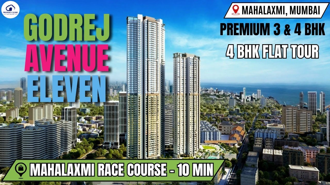 Godrej Avenue Eleven Mahalaxmi 4 BHK Flat Tour With, Project Reviews ...