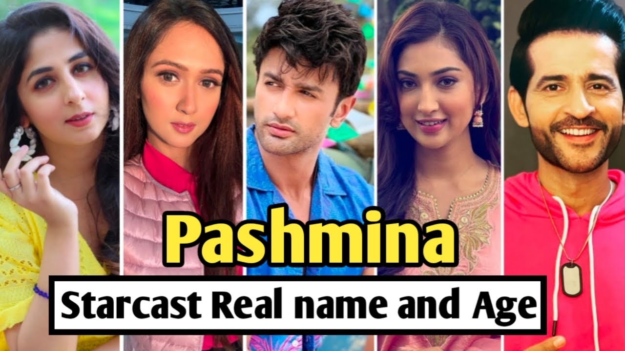 Pashmina Starcast Real name and Age | Isha Sharma, Nishant Singh, Hiten ...