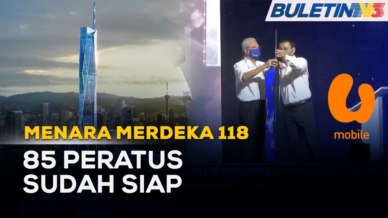 MERCU TANDA | Menara Merdeka 118 Pemangkin Baharu Ekonomi Kuala Lumpur ...