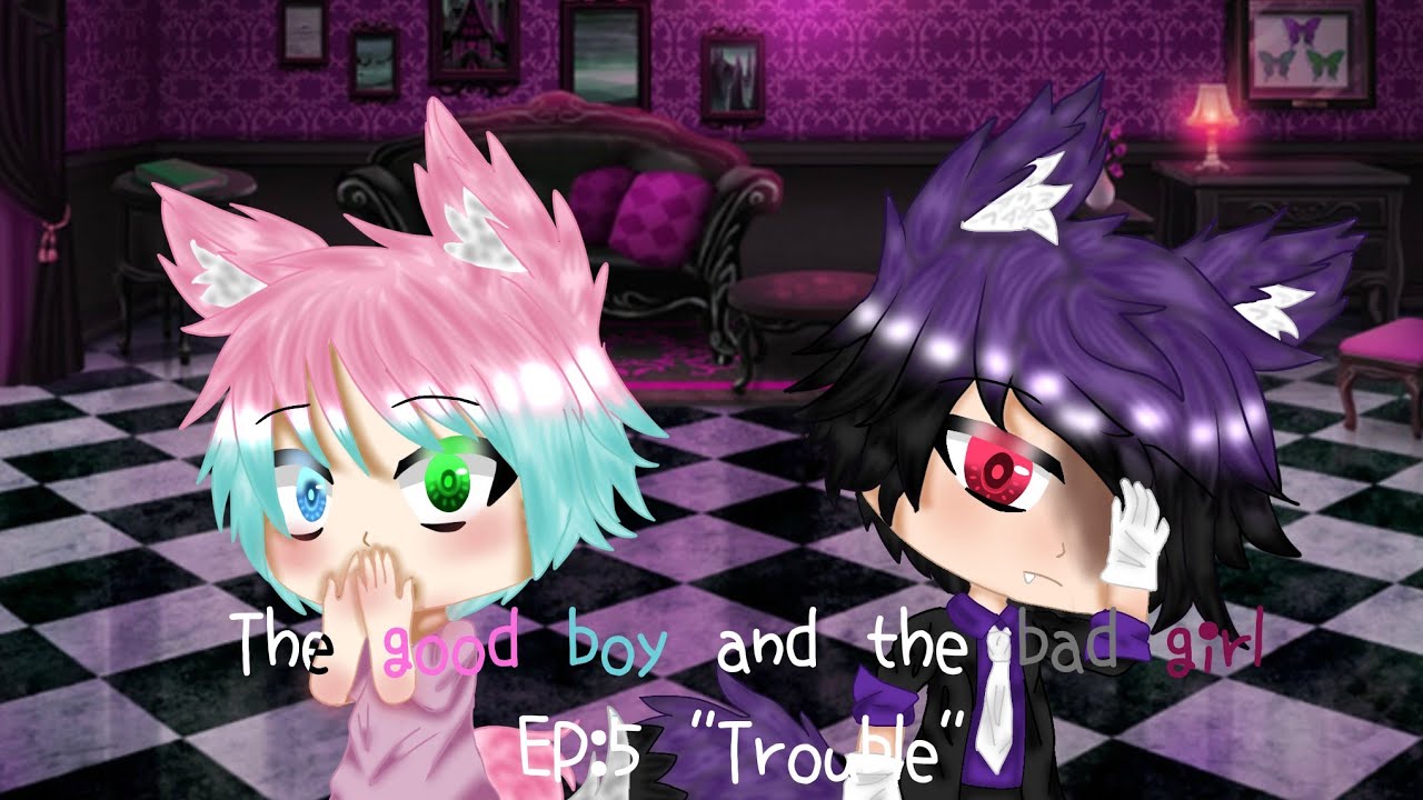 The Good Boy And The Bad Girl EP 5 Trouble YouTube the-good-boy-and-the-bad-girl-ep-5-trouble-youtube