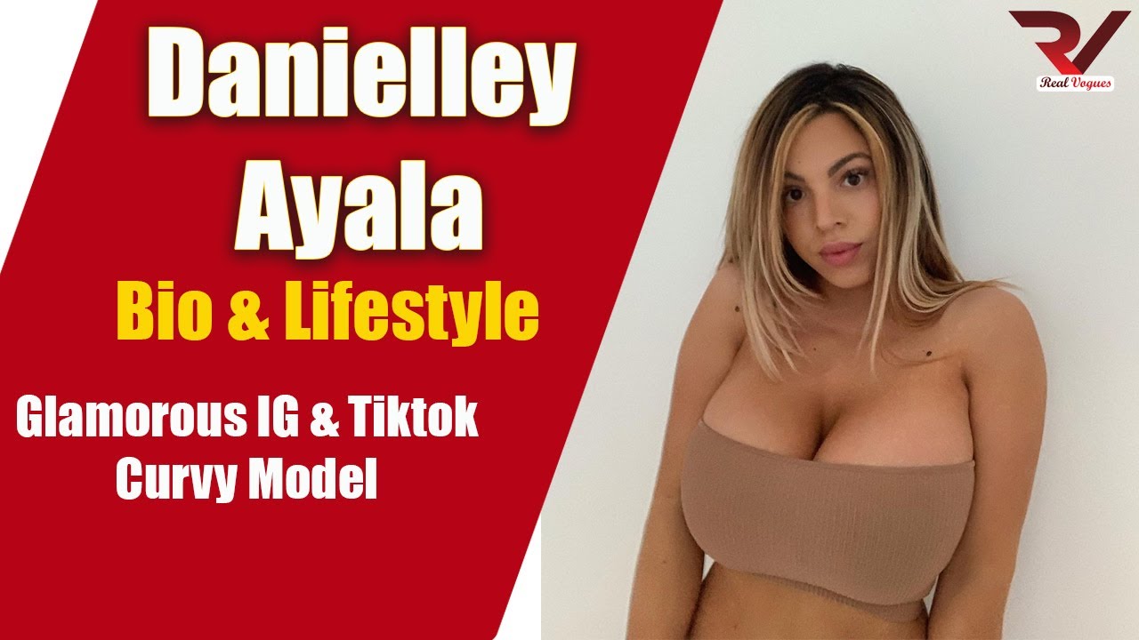 Danielley Ayala - Plus Size & Tiktok Model | Biography, Wiki, Age, Lifestyle, Net Worth - YouTube