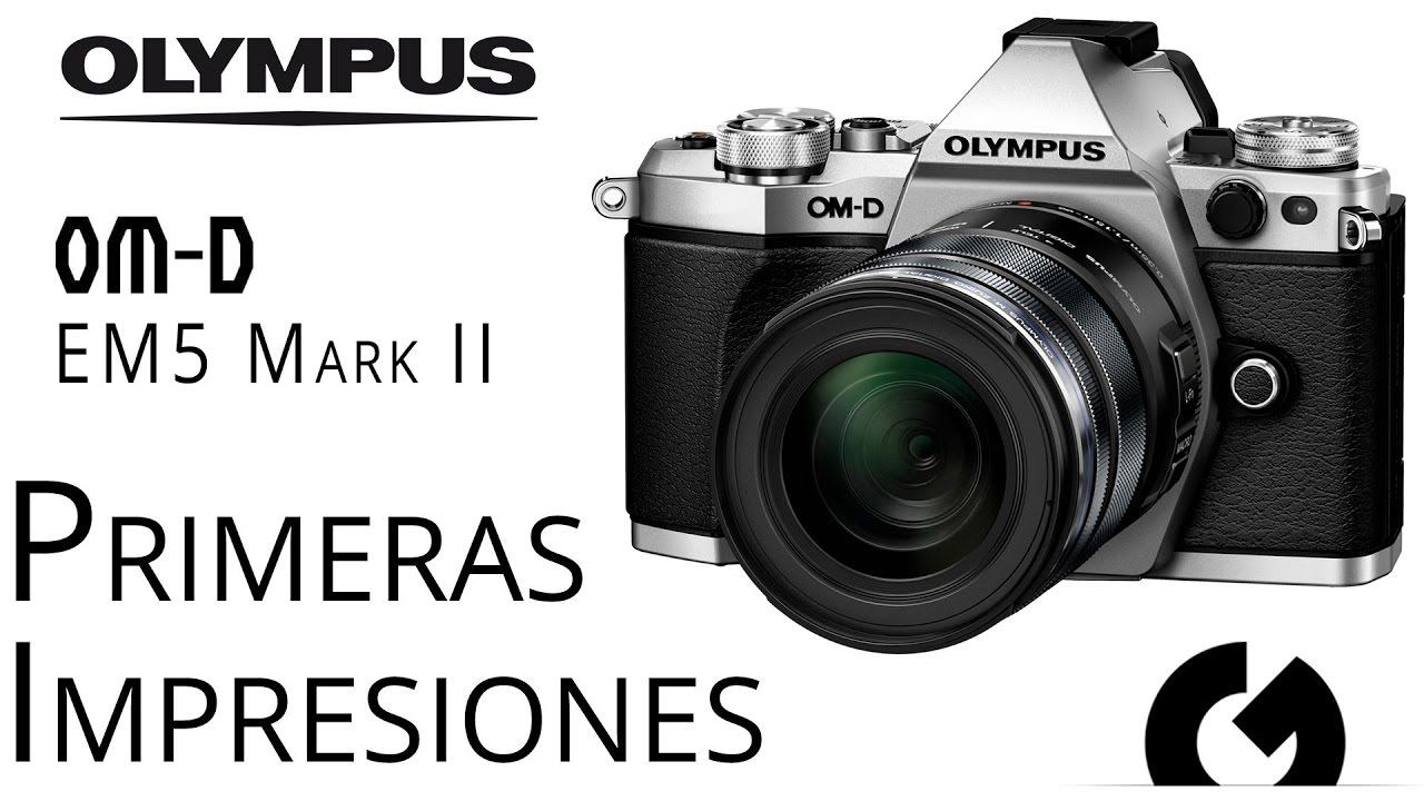 Olympus EM5 MarkII: Primeras impresiones | Antonio Garci - YouTube