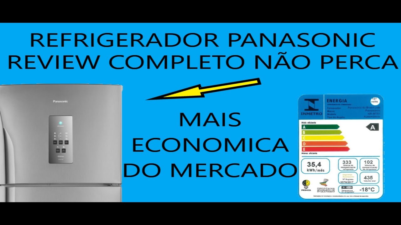 REFRIGERADOR PANASONIC BT51, A MAIS ECONOMICA DO MERCADO Consumo ...