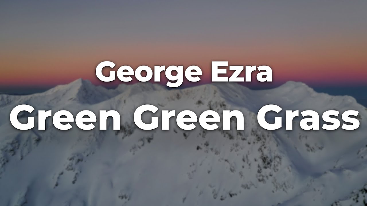 George Ezra - Green Green Grass (Letra/Lyrics) | Official Music Video ...