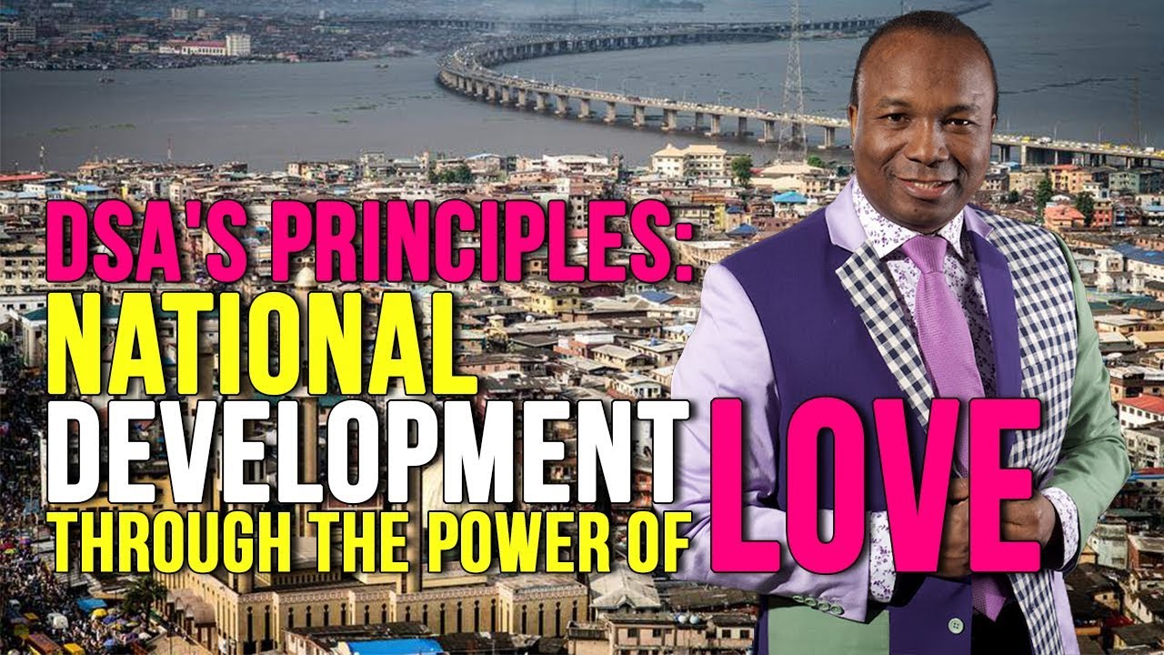 DSA's Principles: National Development Through The Power Of Love - YouTube