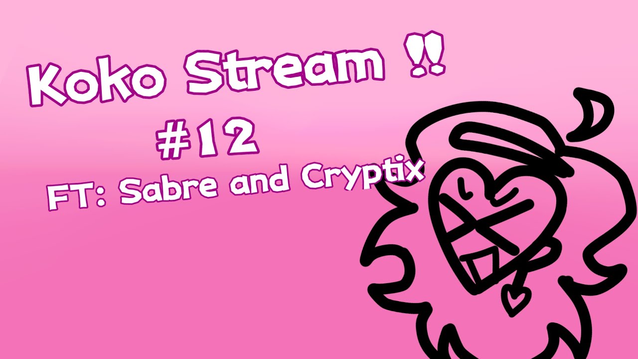 Koko Stream !! #12 | FT: Sabre And Cryptix - YouTube