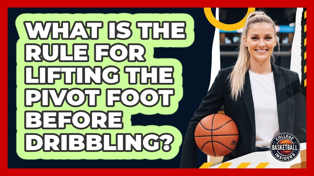 What Is The Rule For Lifting The Pivot Foot Before Dribbling? - YouTube