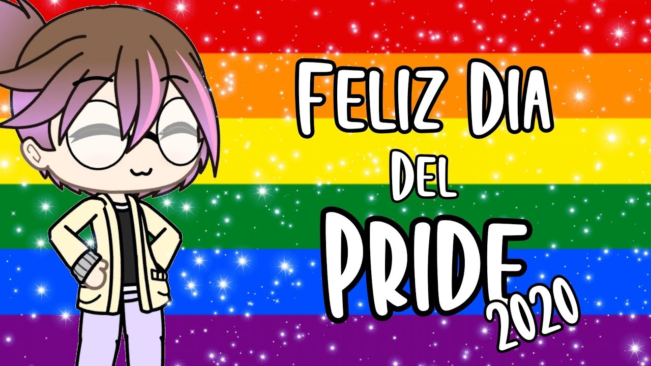 FELÍZ PRIDE 2020 /GACHA LIFE /SOY FRAN - YouTube