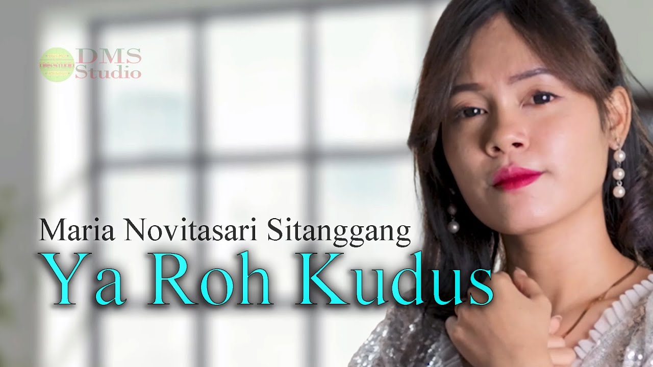 Ya Roh Kudus - Maria Novitasari Sitanggang (Official Music Video) - YouTube