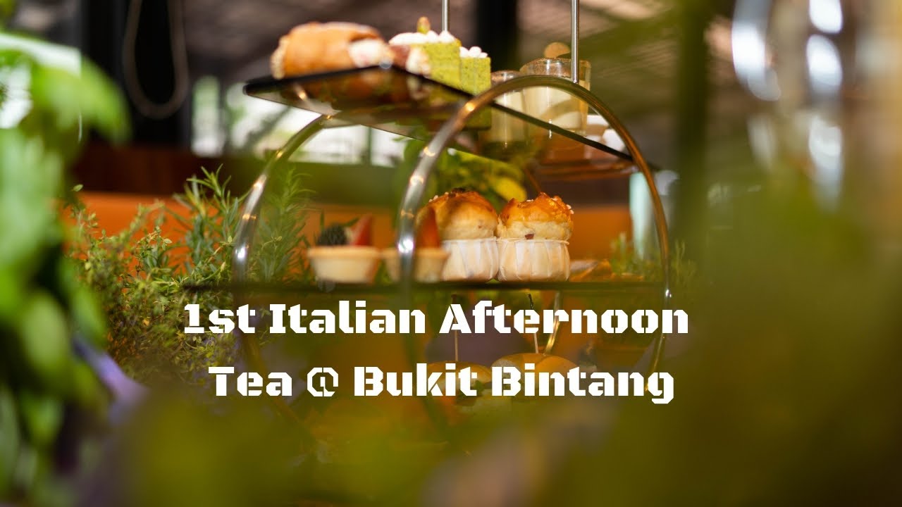 The First Italian Afternoon Tea in Bukit Bintang - YouTube