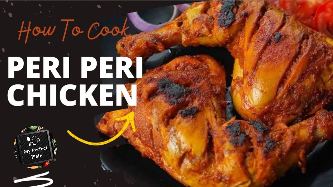 Peri Peri Chicken Recipe | Peri Peri Chicken | Peri Peri Chicken Origin ...