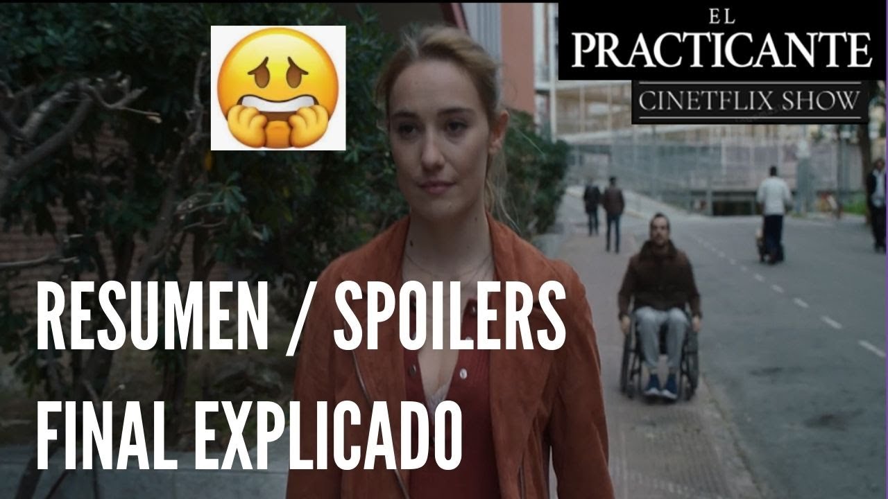 ⛑️ EL PRACTICANTE 🎬 NETFLIX 🙀 Final Explicado 🥈 - YouTube