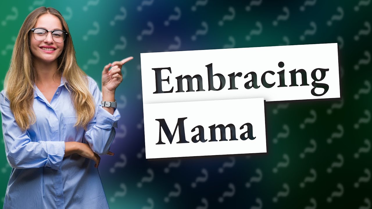 Why do they call me mama? - YouTube