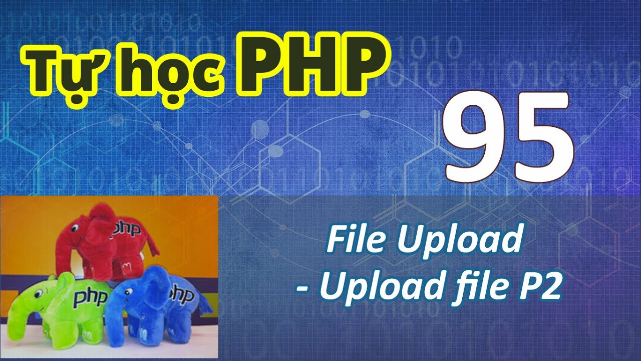 Lập trình PHP - 95 PHP File Upload - Upload file P2 - YouTube