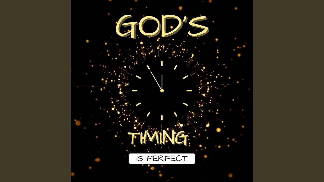 God's Timing Is Perfect - YouTube