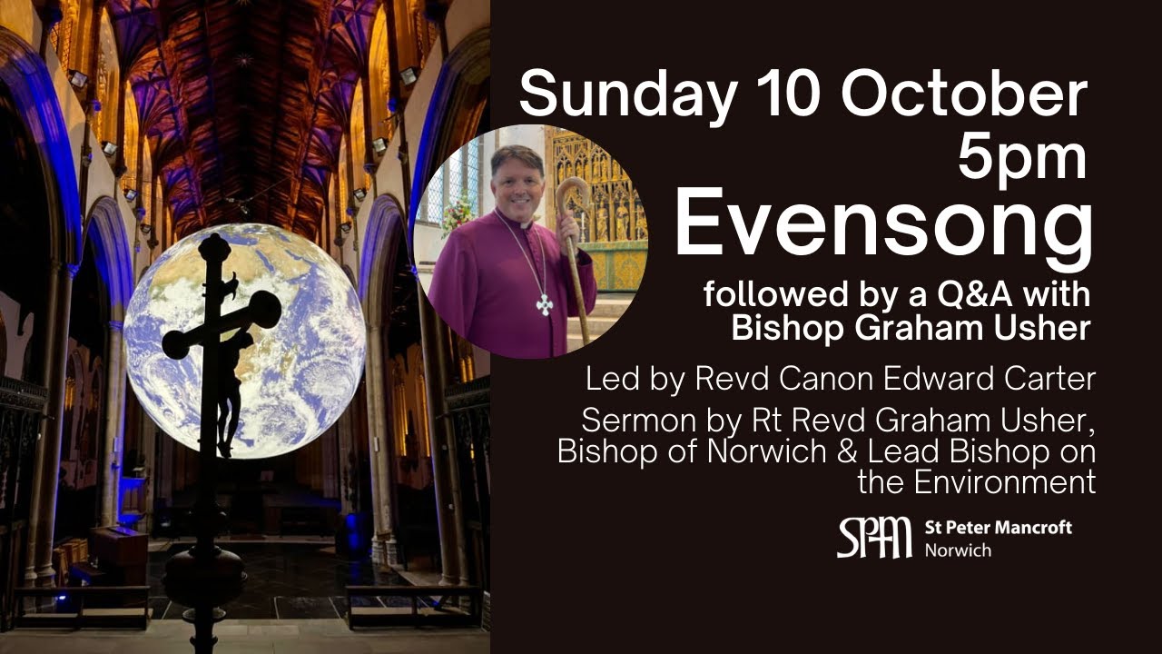 Evensong with Rt Revd Graham Usher, Bishop of Norwich (followed by a Q ...