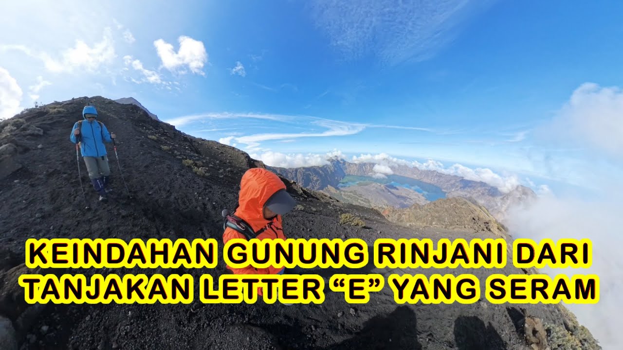KEINDAHAN GUNUNG RINJANI DARI TANJAKAN LETTER “E” YANG SERAM ...