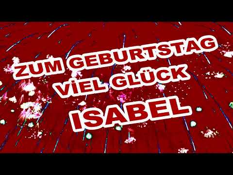 Happy Birthday Isabel,Alles gute zum Geburtstag Isabel,Lustige Geburtstagslieder