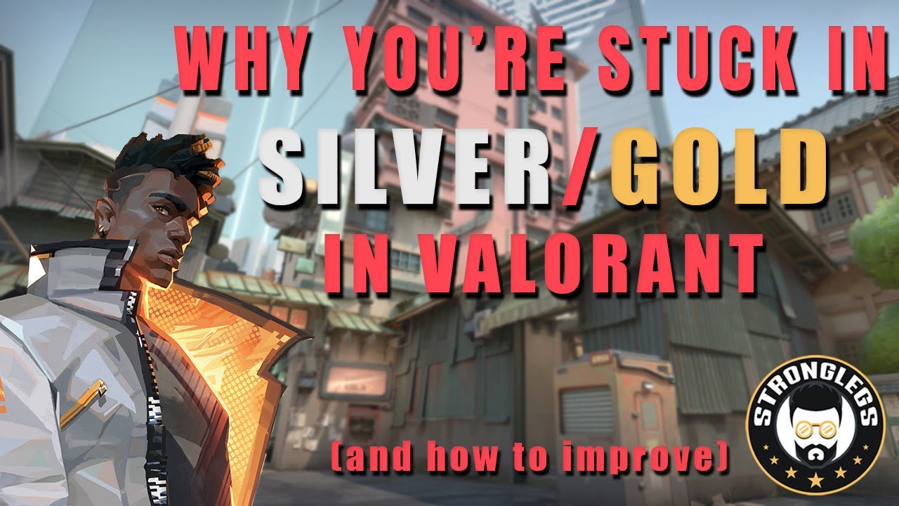 WHY YOU'RE STUCK IN SILVER/GOLD IN VALORANT and how to improve - YouTube