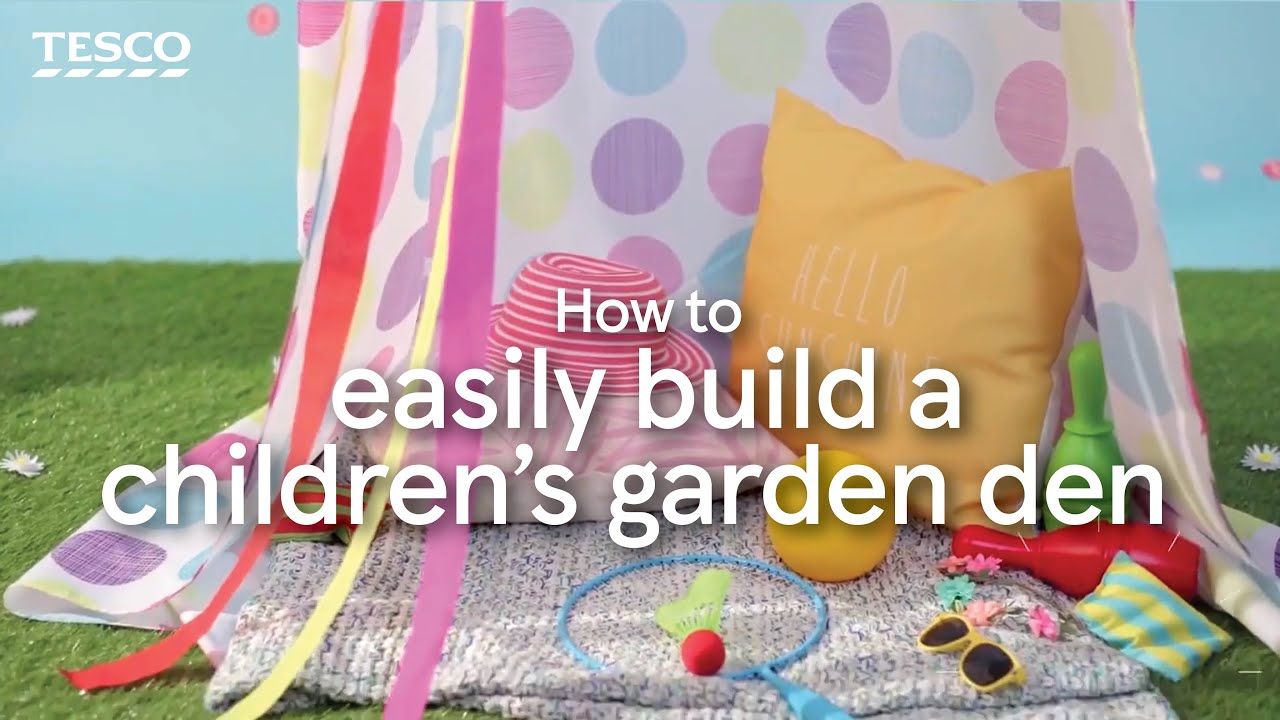 How to Build a Children’s Garden Den the Easy Way | Tesco - YouTube