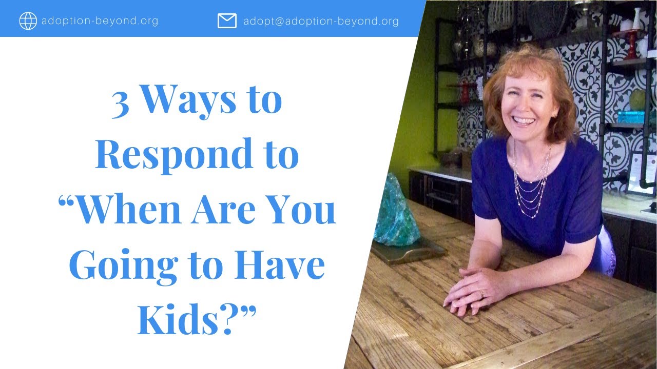 3 Ways to Respond to “When Are You Going to Have Kids?” - YouTube