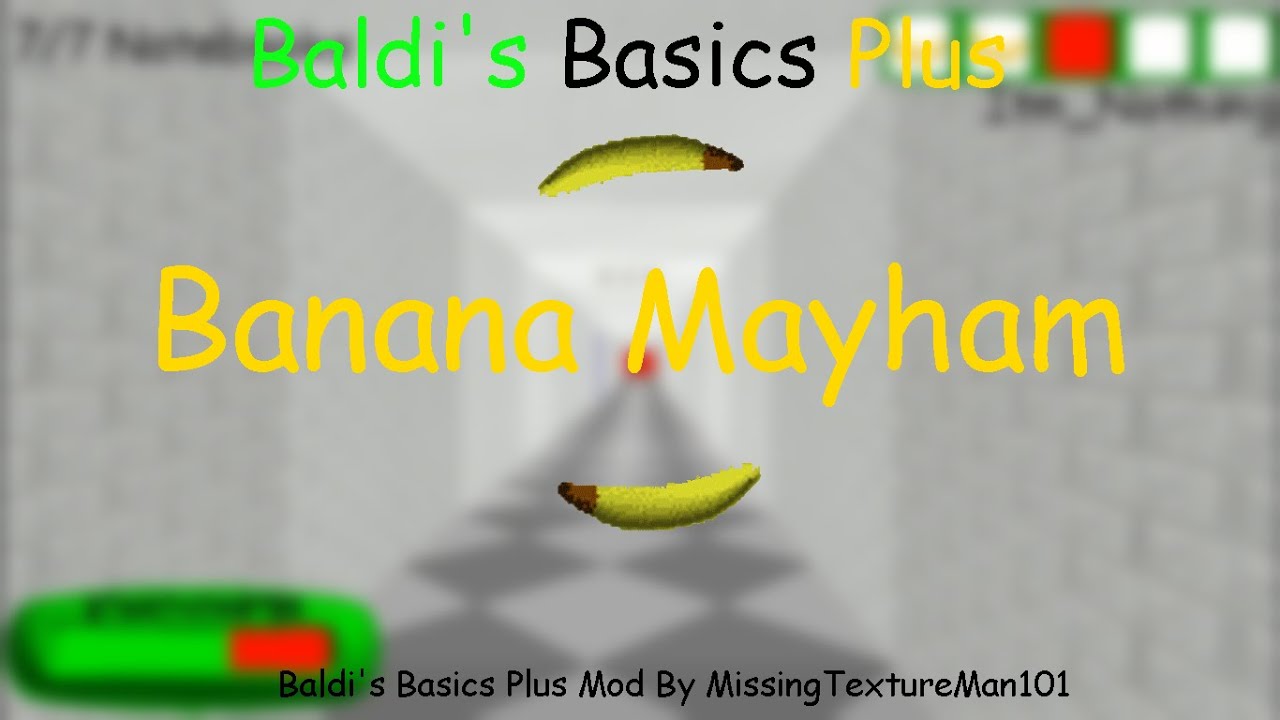 Baldi's Basics Plus Mod: Baldi's Basics Plus Banana Mayham - YouTube