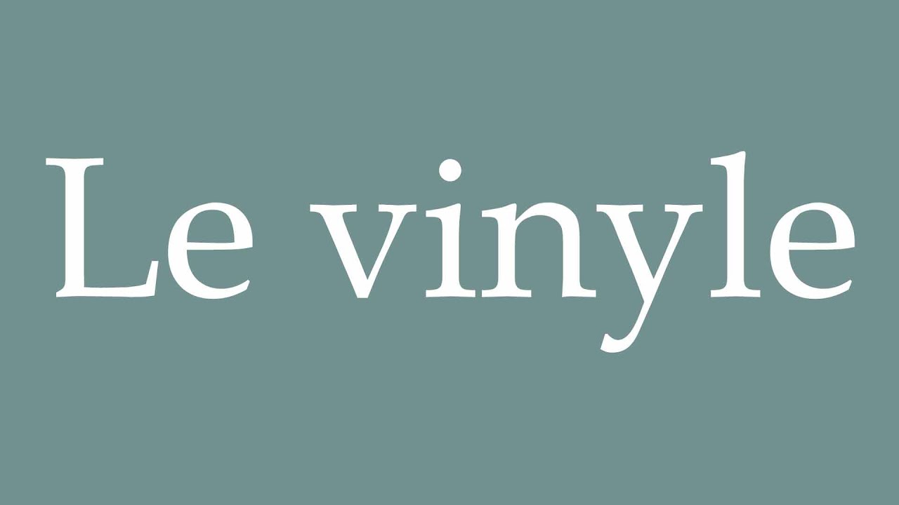 How to Pronounce ''Le vinyle'' (The vinyl) Correctly in French - YouTube