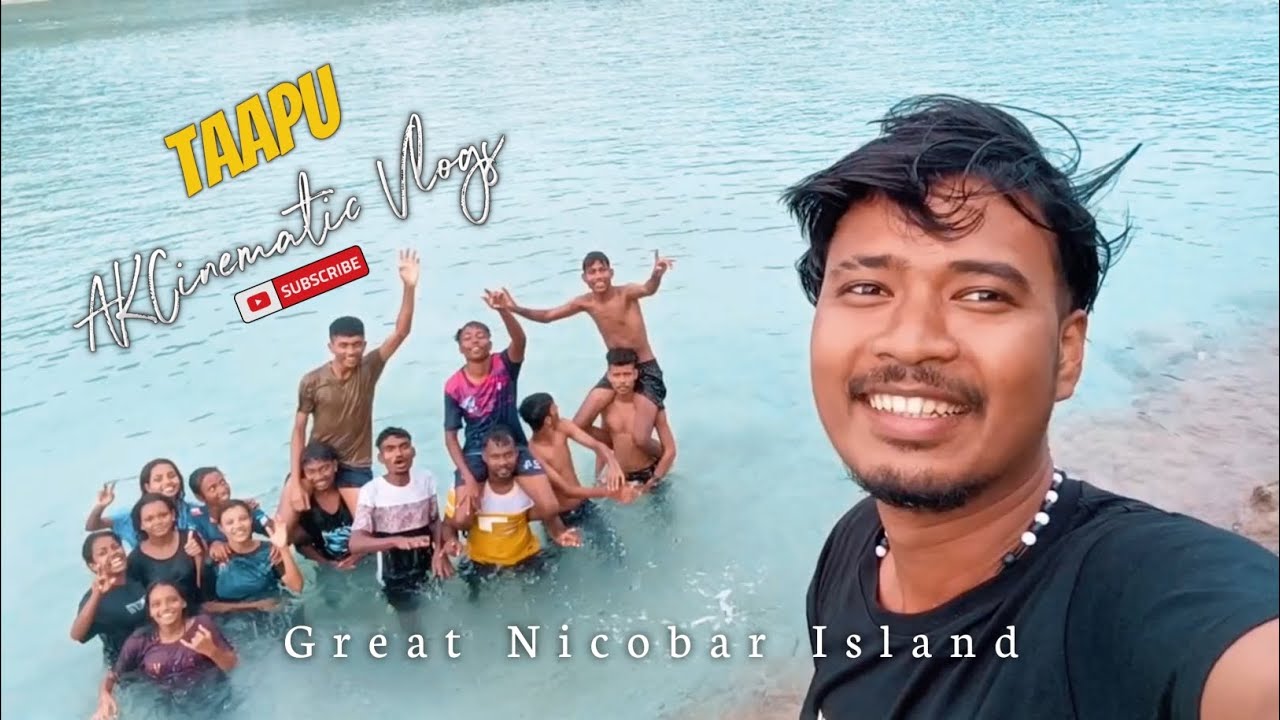 Taapu - Great Nicobar Island | Campbell Bay (2024) - YouTube