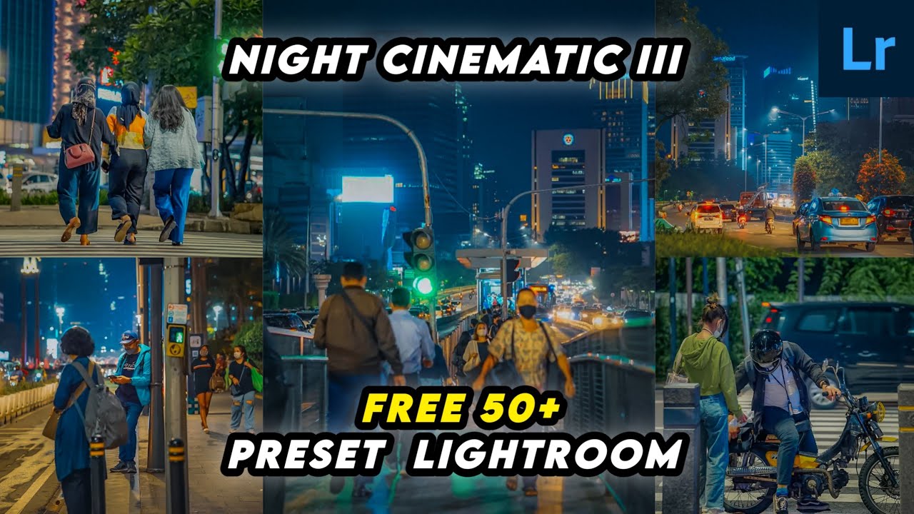 FREE 50+ PRESET LIGHTROOM | NIGHT CINEMATIC III | PRESET LIGHTROOM MALAM HARI TERBARU 2022 - YouTube