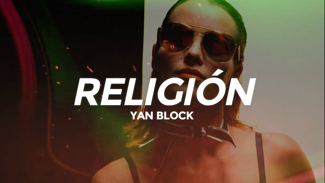 Yan Block - Religión (Letra/Lyrics) - YouTube