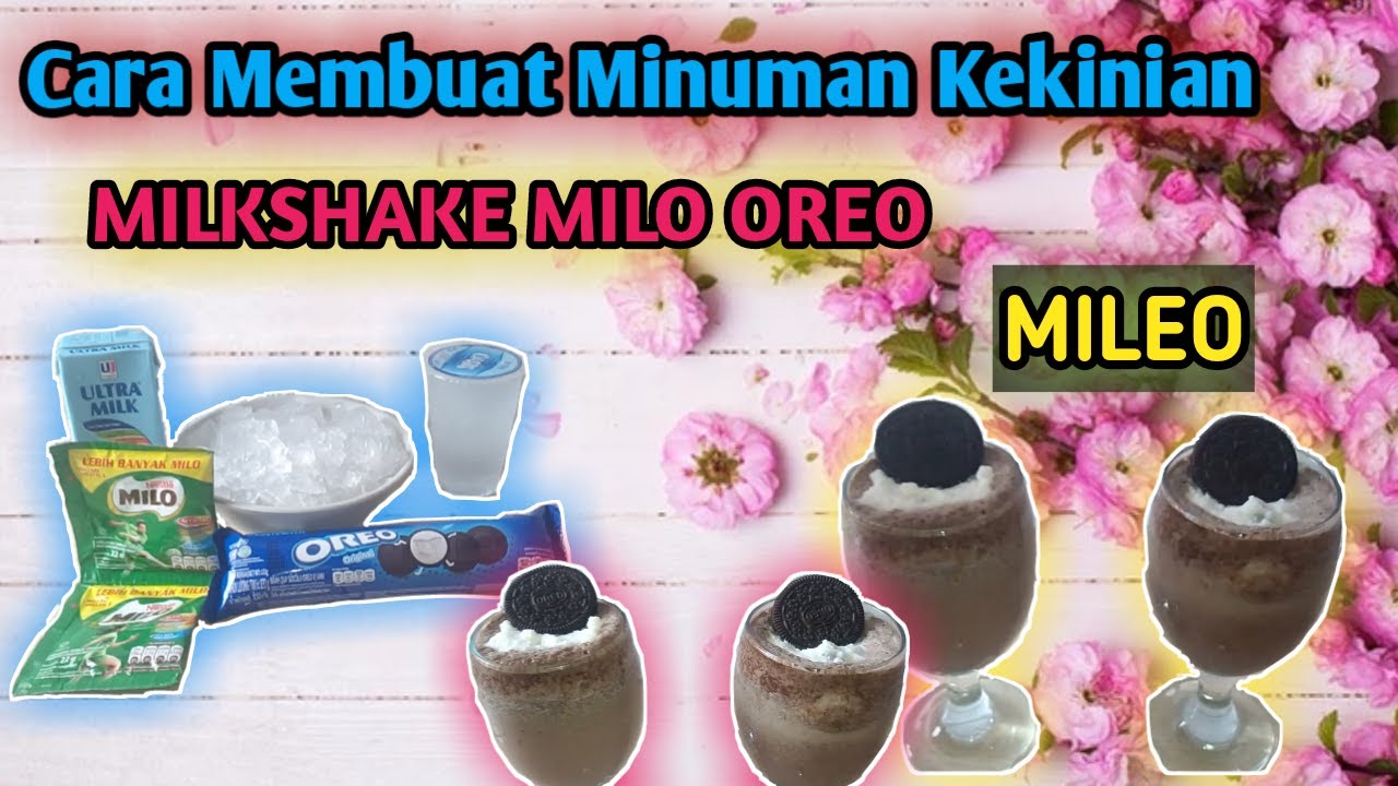 Minuman Kekinian • Milkshake Milo Oreo || MILEO - YouTube