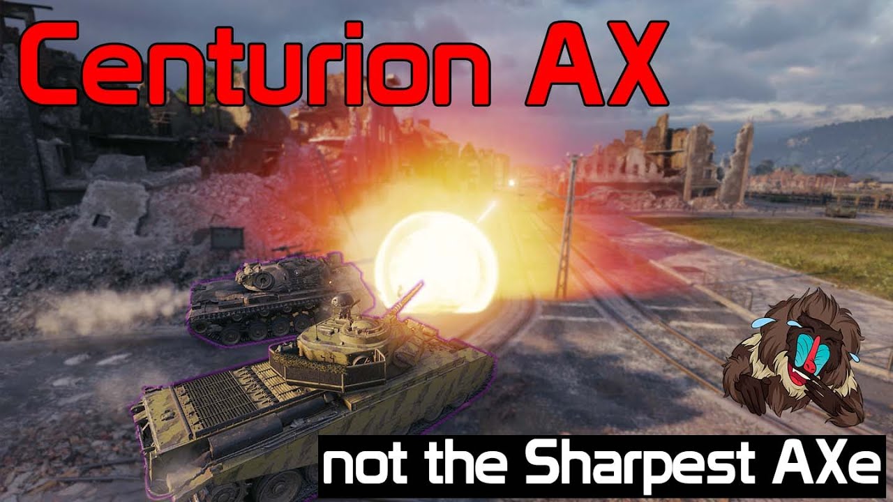 Centurion AX, not the Sharpest AXe | World of Tanks - YouTube
