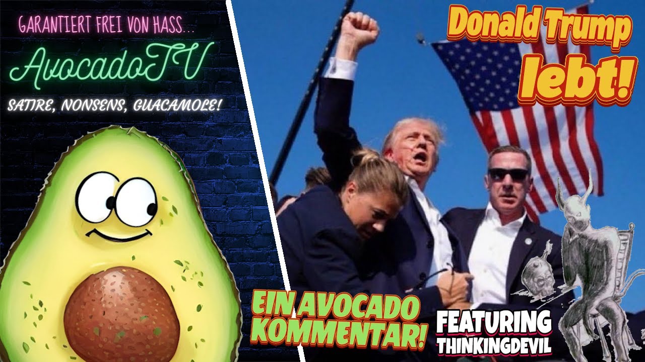 Donald Trump lebt! Ein Avocado Kommentar feat. Thinking Devil #trump ...