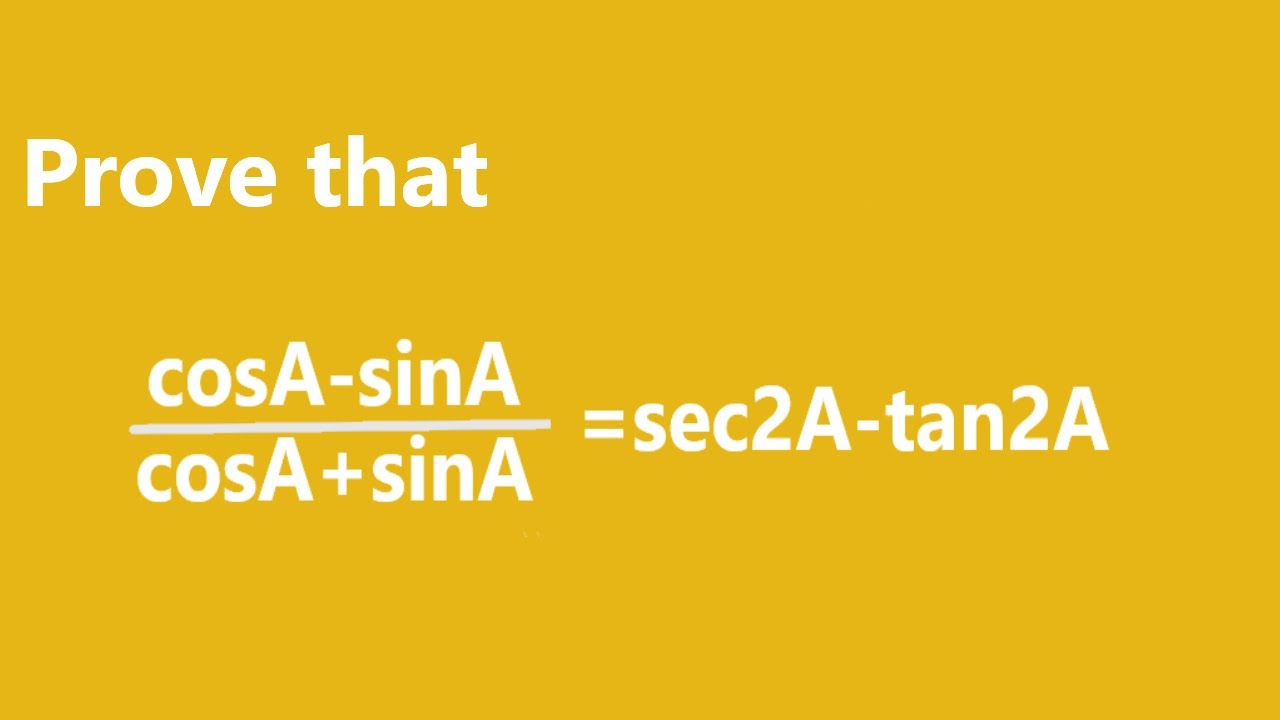 Prove that cosA-sinA/cosA+sinA=sec2A-tan2A - YouTube
