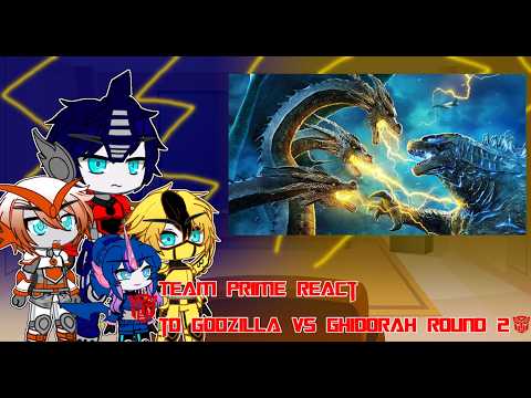 Team Prime react to Godzilla vs Ghidorah round 2 || Gacha Club/Plus