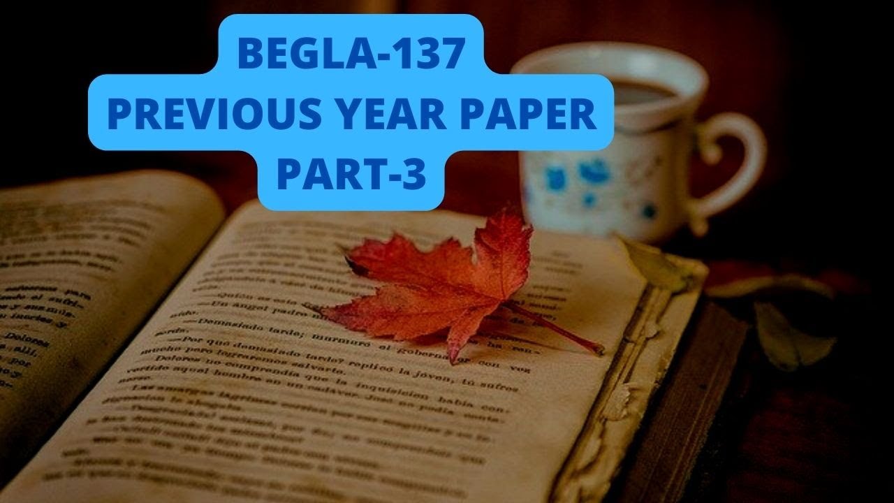 BEGLA-137... Language through literature..part-3..previous year paper ...